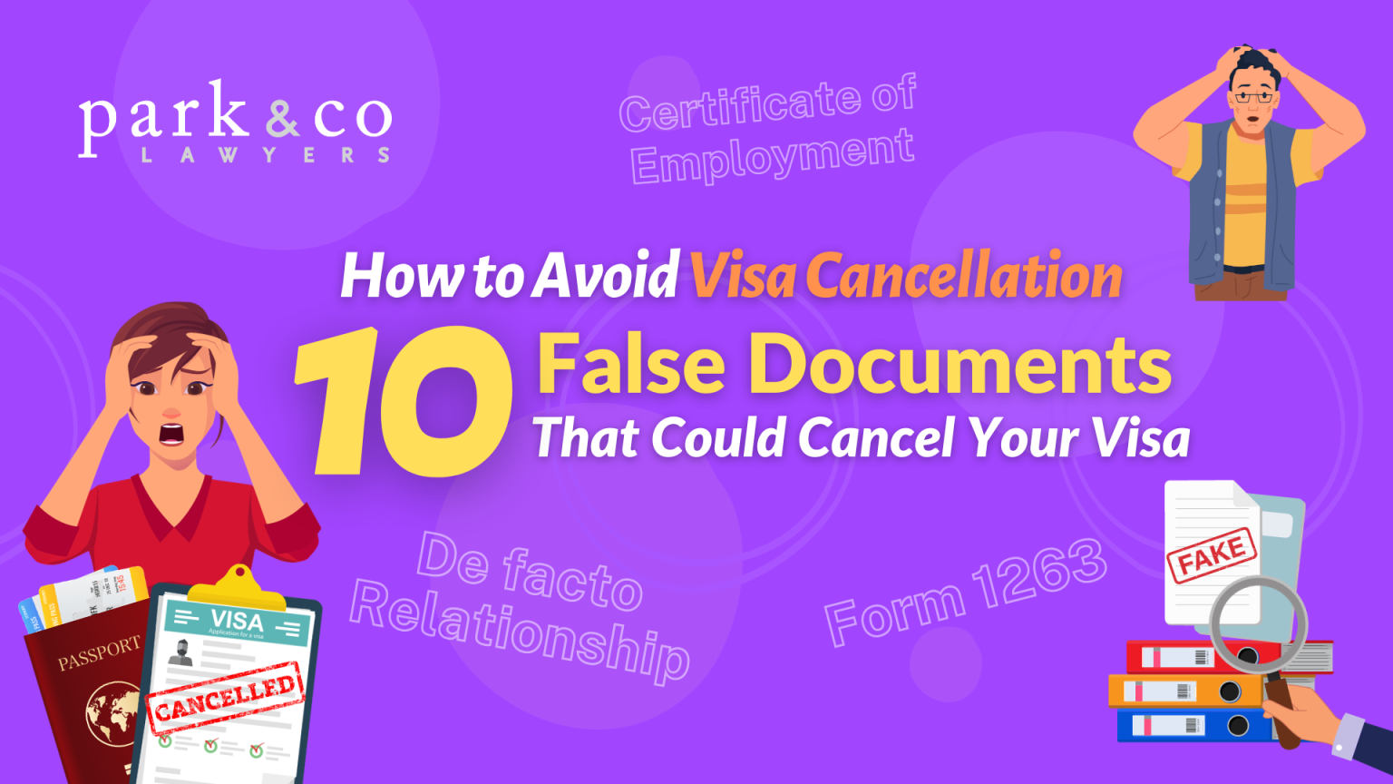 10 False Documents That Could Cancel Your Visa | Park & Co Lawyers